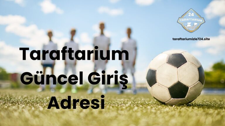 Yüksek Kalitedeki Yayınlar İçin Taraftarium Güncel Giriş Adresi ...